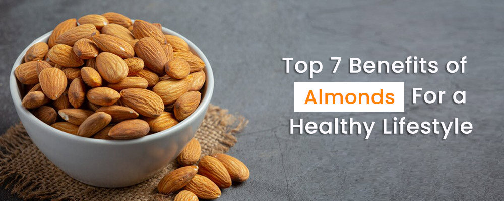 Top 7 Benefits of Almonds For a Healthy Lifestyle – Purva Bites